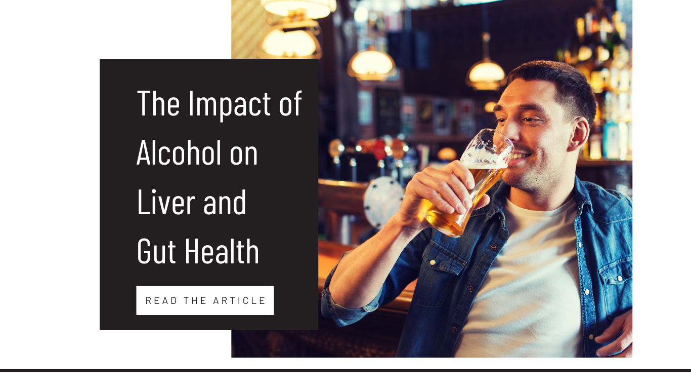 Impact of Alcohol on Liver & Gut Health | CGH